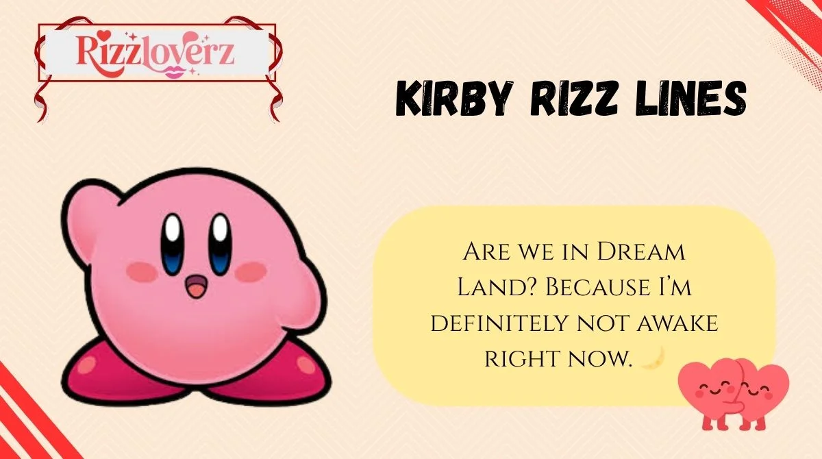 🔥157+ Kirby Rizz Lines to Level Up Your Flirt Game in updated 2026 💖
