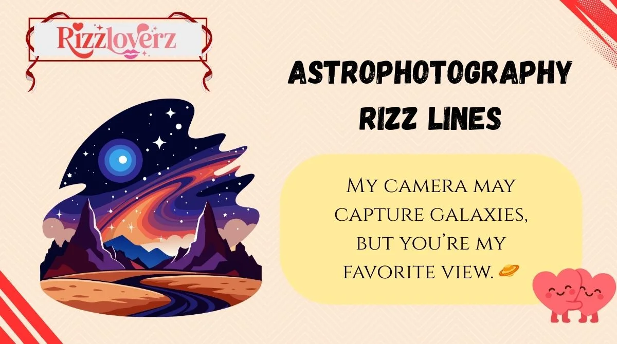 192+ Astrophotography Rizz Lines (2025) Updated 2026 – Flirty, Funny ...