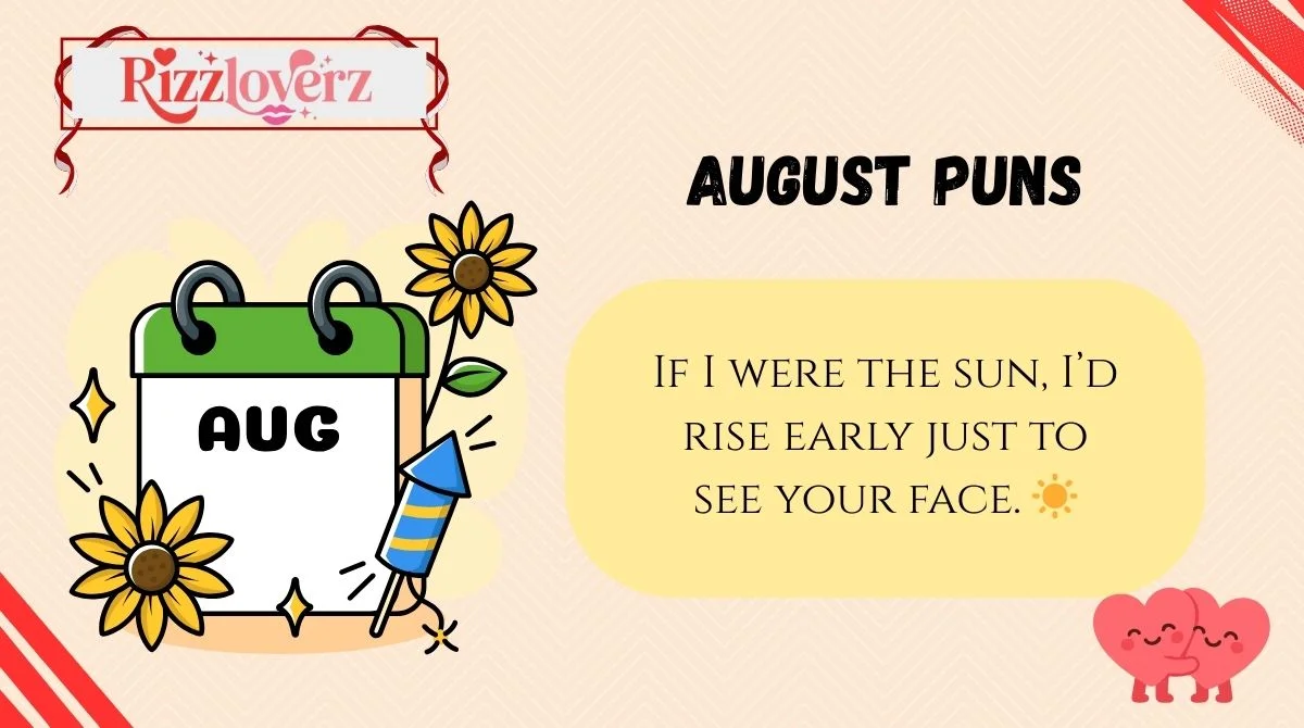 🌞 308+ August Puns to Melt Hearts & Boost Your Rizz Game (Updated 2026)